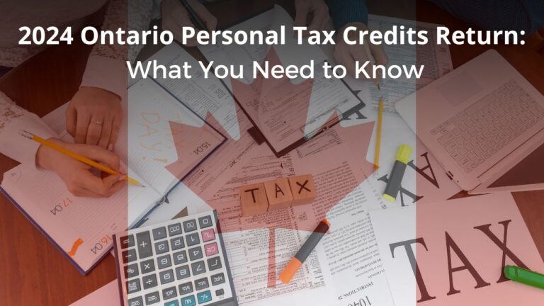 2024 Ontario Personal Tax Credits Return: What You Need to Know